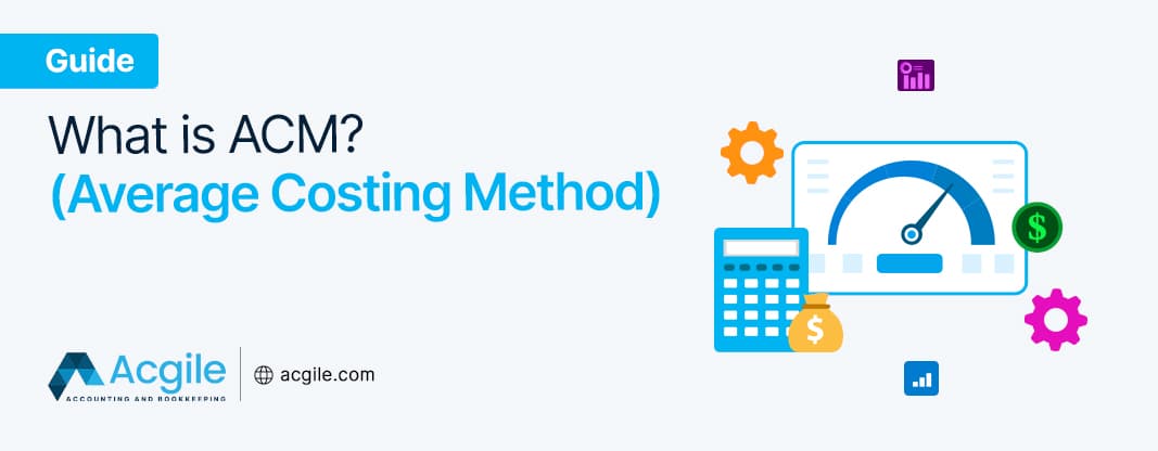 What is the Average Costing Method (ACM)? | Guide | Acgile