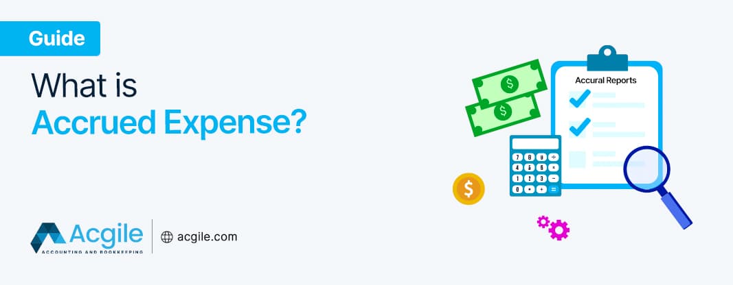 What Is Accrued Expense? | Guide | Acgile