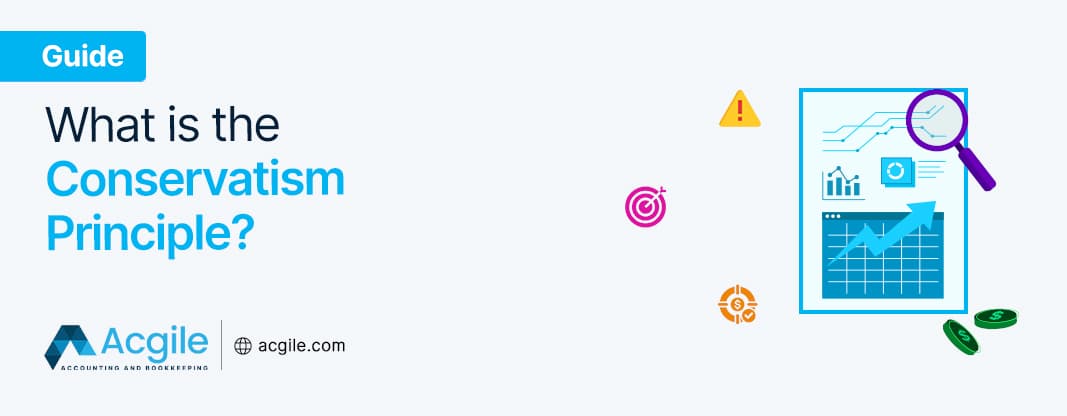 What is the Conservatism Principle? | Guide | Acgile